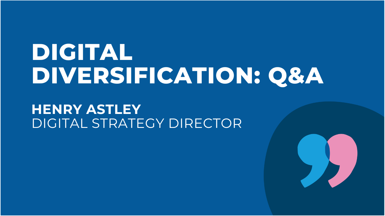 Open | Your questions answered: digital diversification